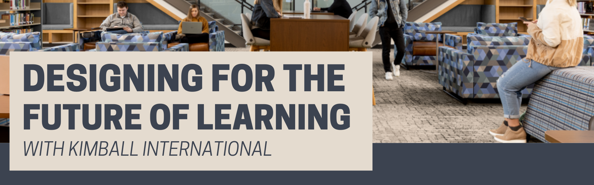 CEU: Designing for the Future of Learning - Connect Interiors